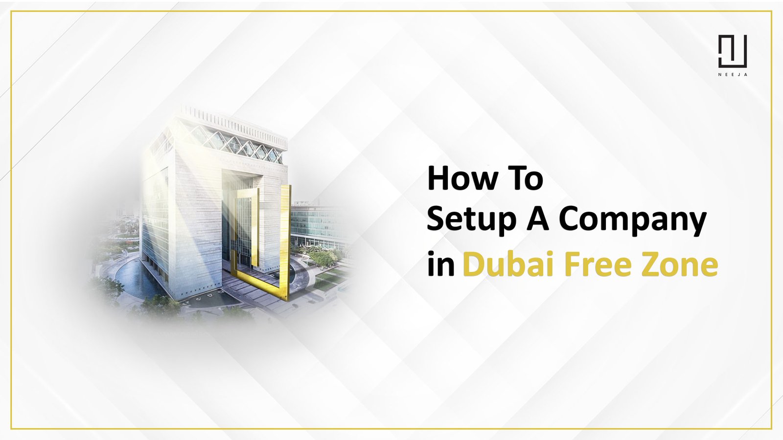 Company Setup in Dubai Free Zone: Everything You Need to Know