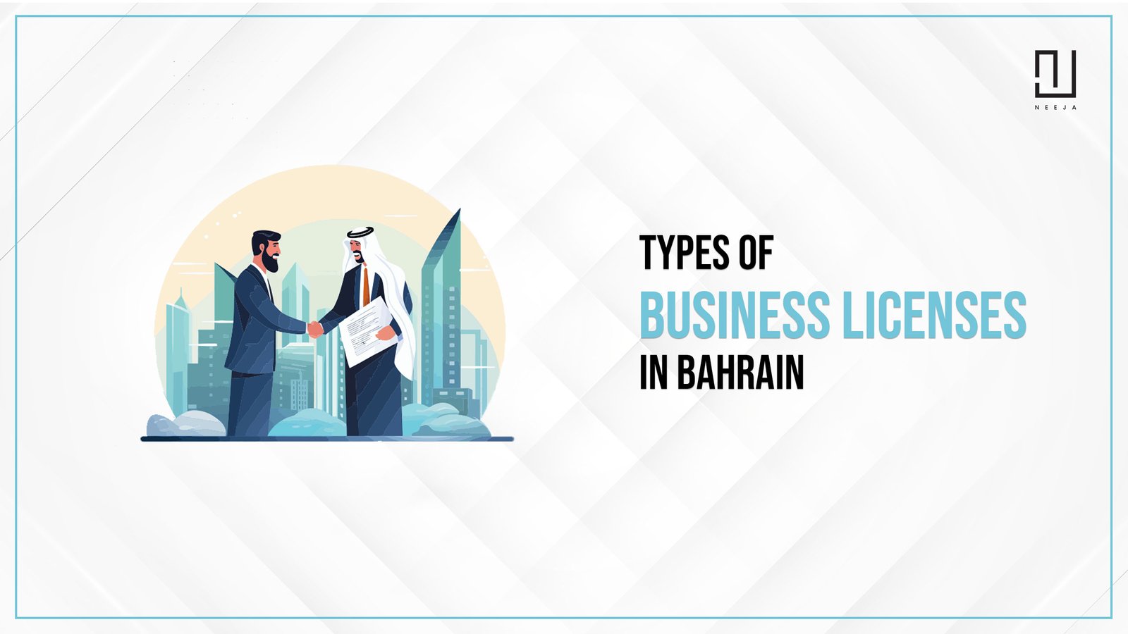 Types of Business Licenses in Bahrain: What You Need to Know